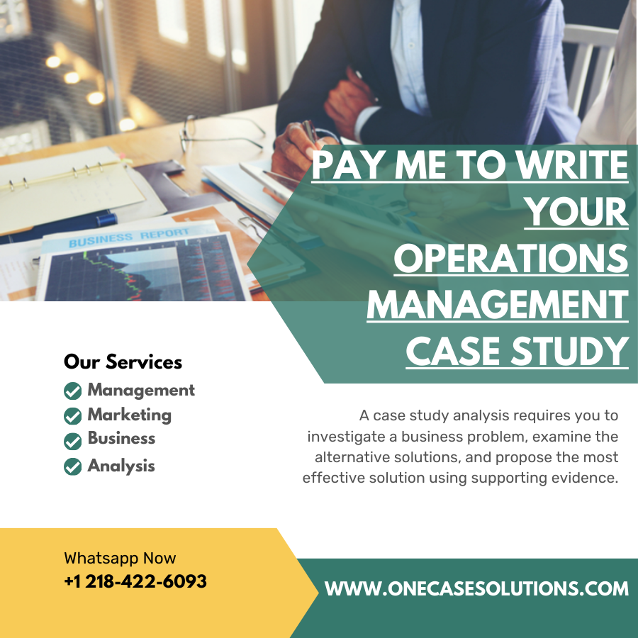 Hire Someone To Write My Operations Management Case Study | Case Study ...