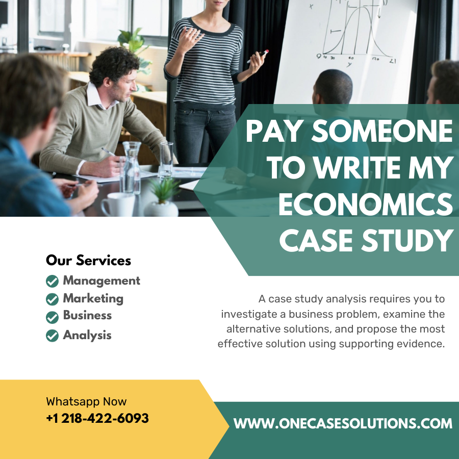 Hire Someone To Write My Economics Case Study | Case Study Solution